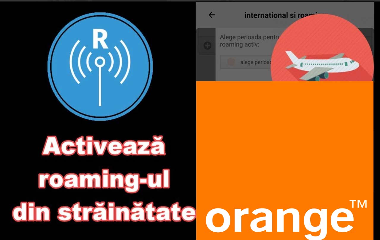 Activare roaming Orange. Tarife Abonament. Cartela prepay